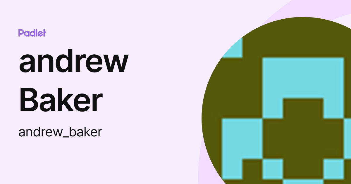 andrew Baker (andrew_baker) profile | Padlet