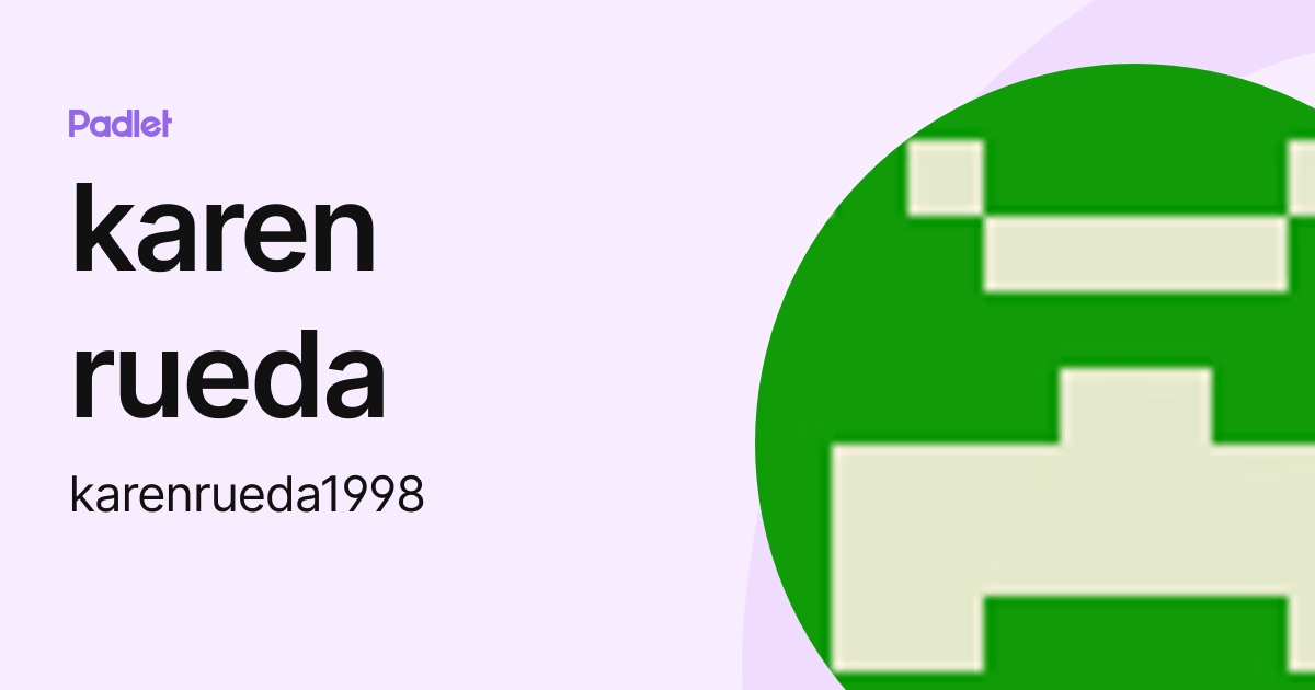 karen rueda (karenrueda1998) profile | Padlet