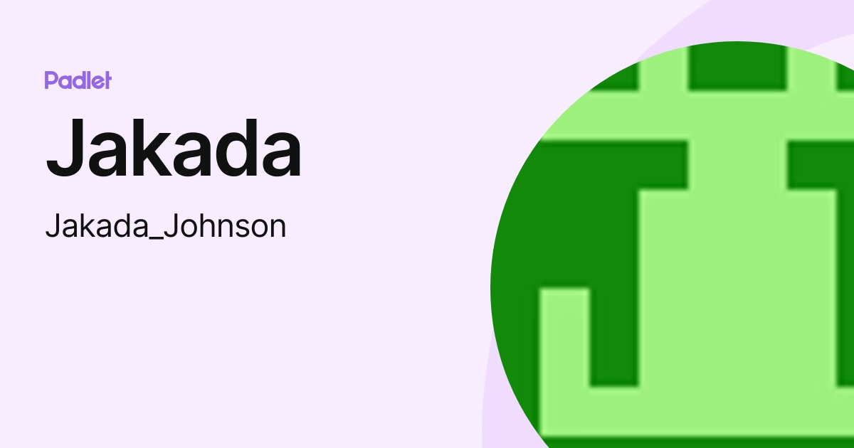 Jakada Jakada Johnson Profile Padlet