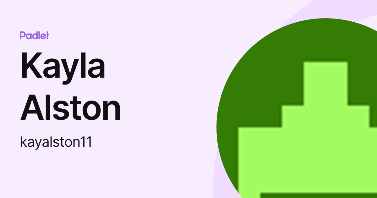 Kayla Alston (kayalston11) profile | Padlet