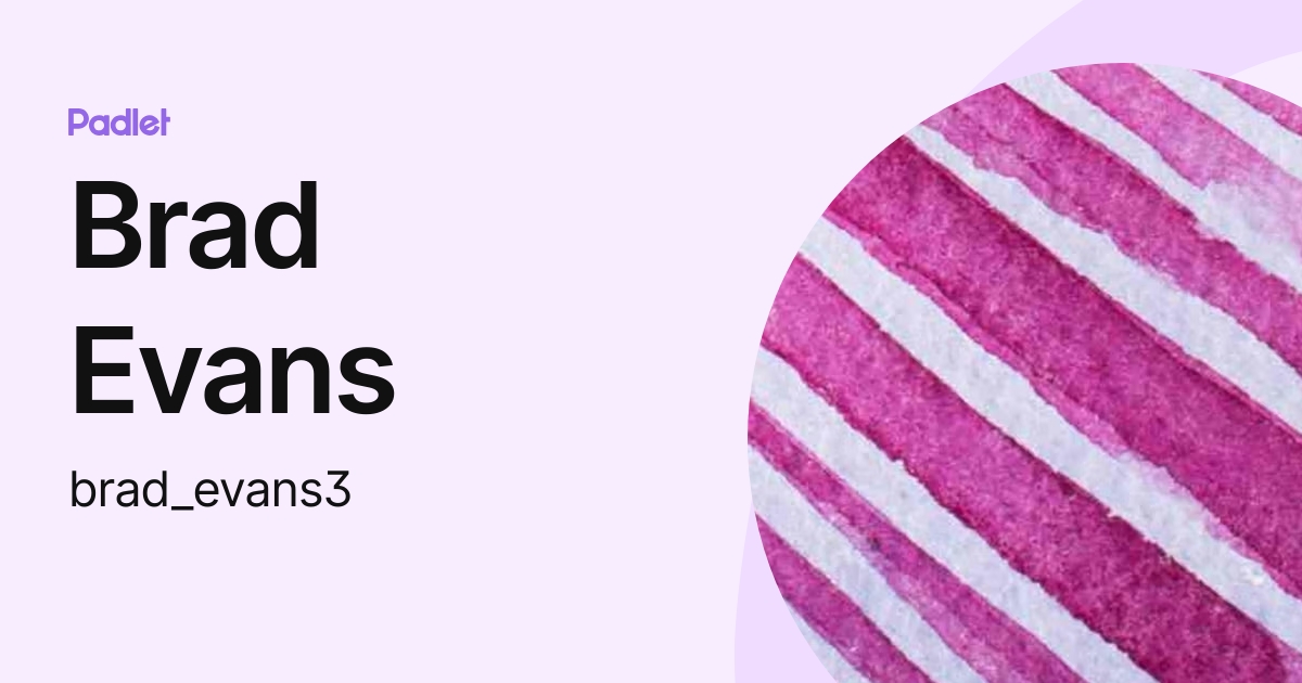 Brad Evans (brad_evans3) profile | Padlet