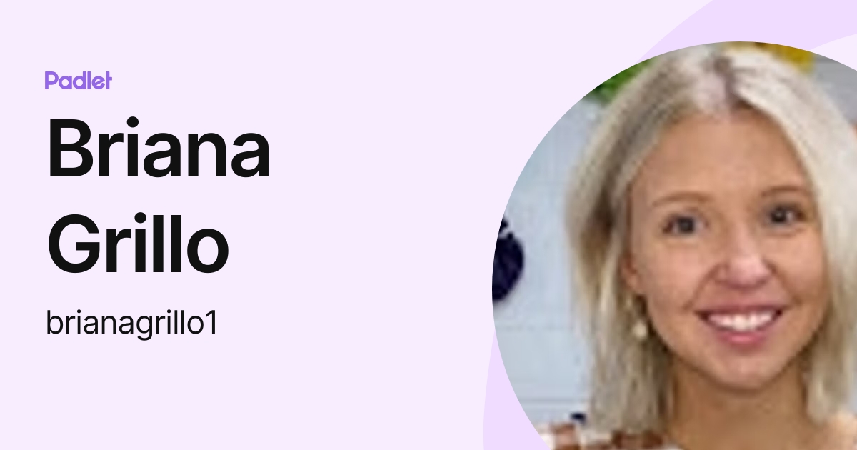 BRIANA GRILLO (briana_grillo) profile | Padlet