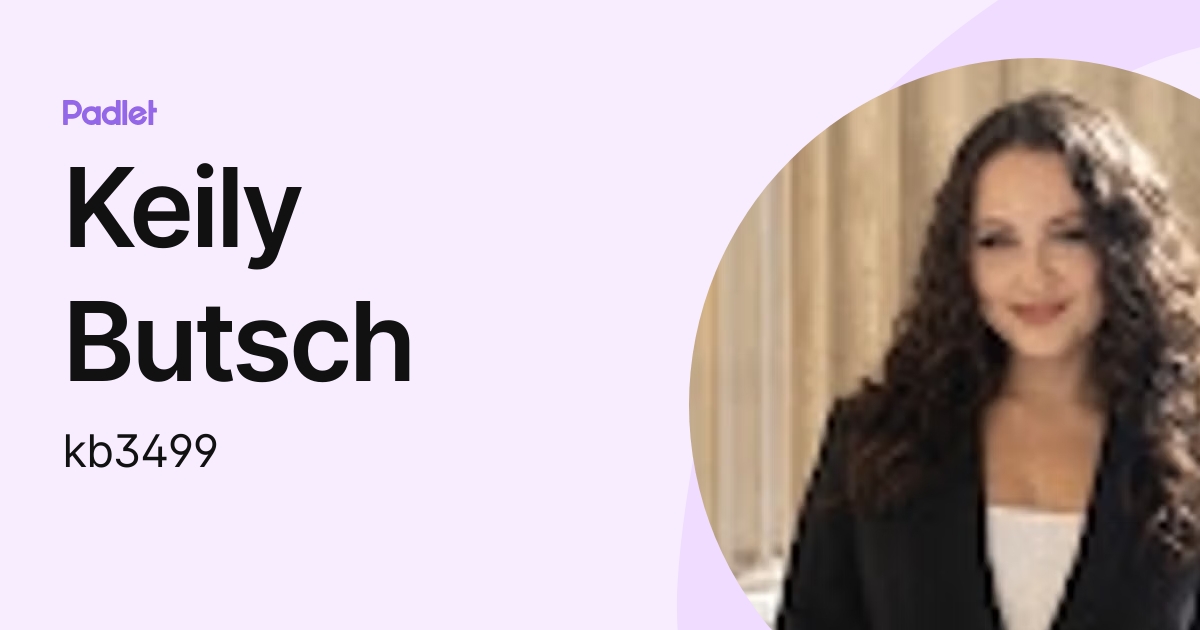 Keily Butsch (kb3499) profile | Padlet