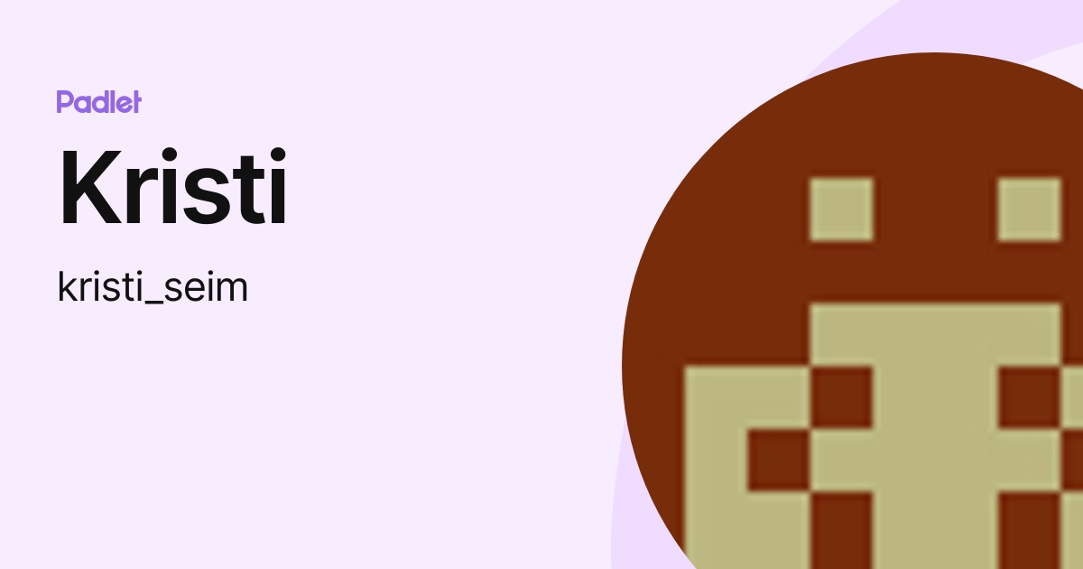 Kristi (kristi_seim) profile | Padlet