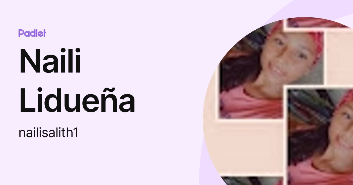 Naili Lidueña (nailisalith1) profile | Padlet