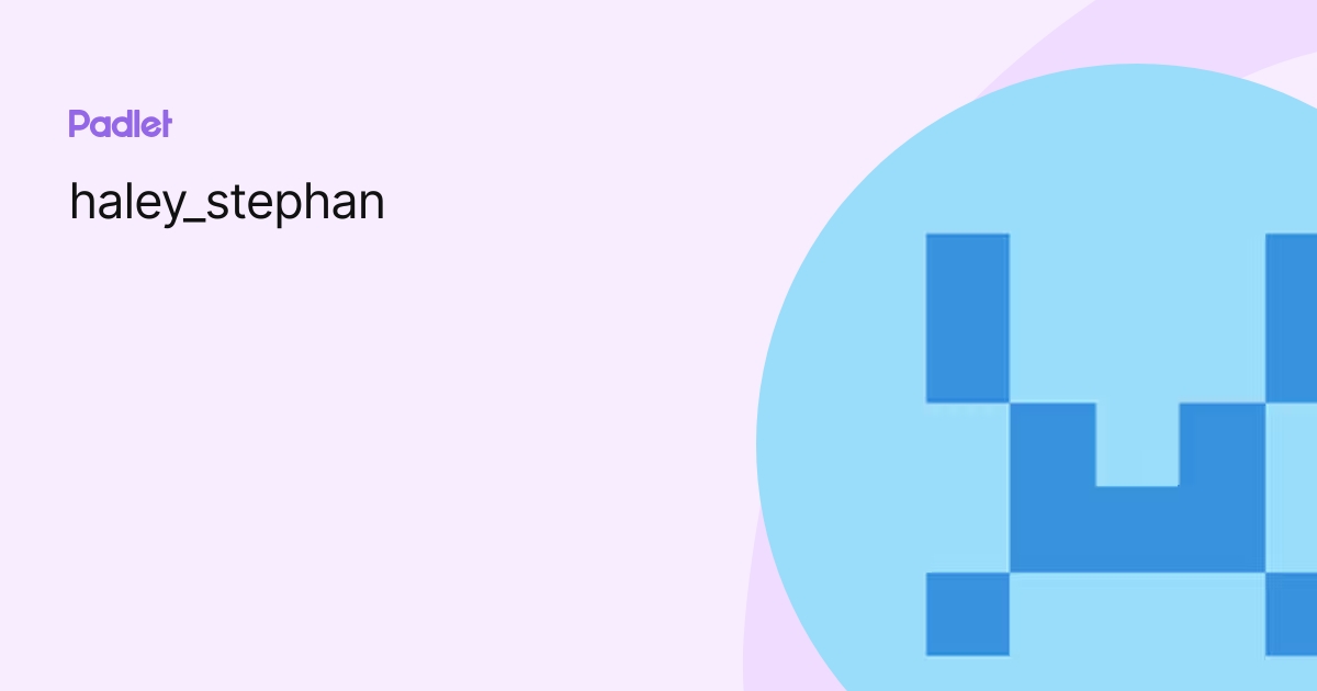 haley_stephan profile | Padlet