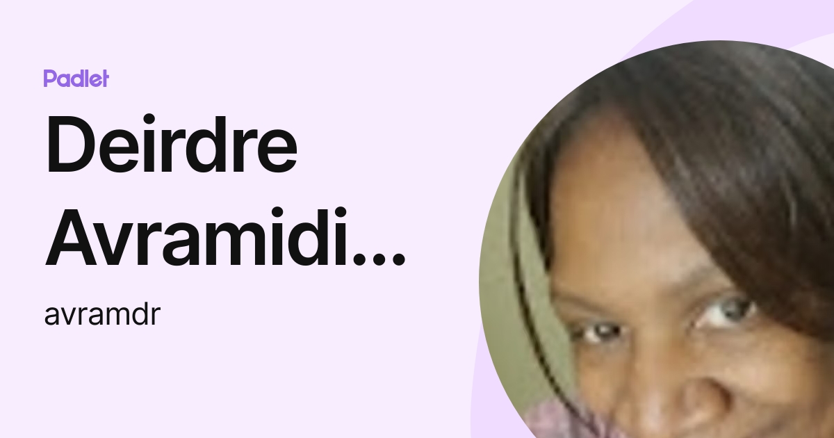 Deirdre Avramidis [Saville MS] (avramdr) profile | Padlet