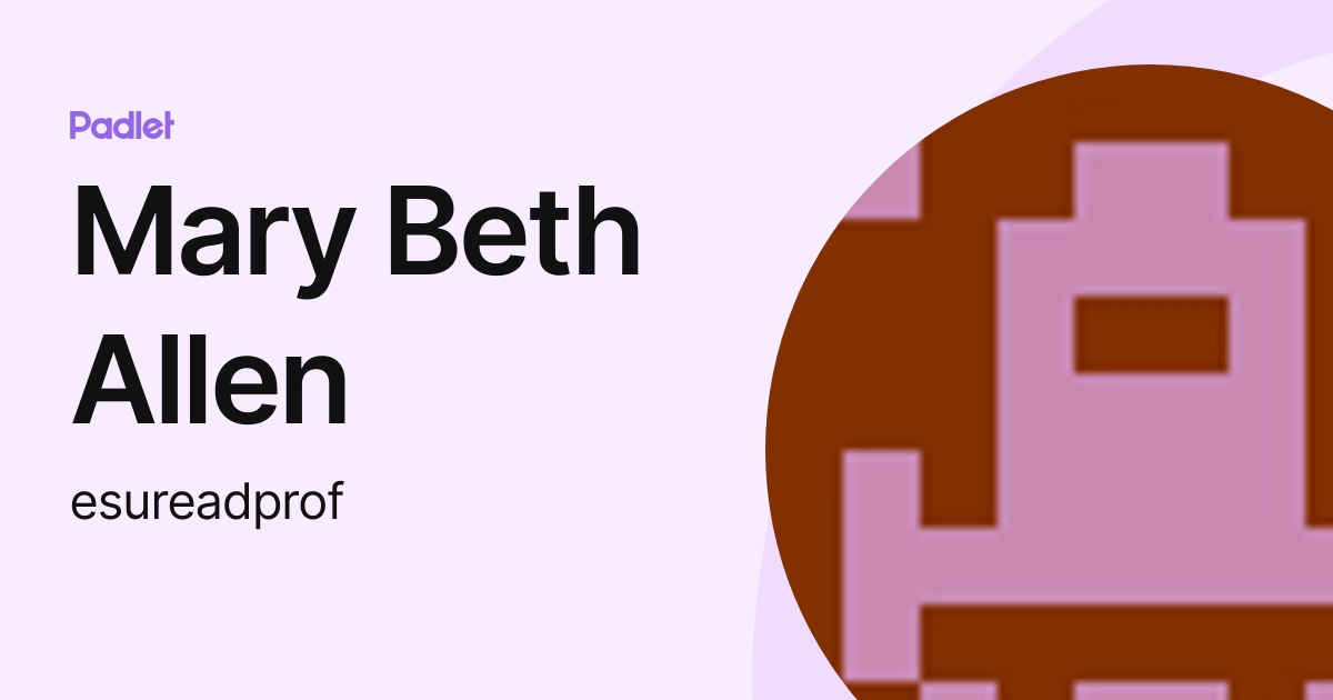 Mary Beth Allen (esureadprof) profile | Padlet