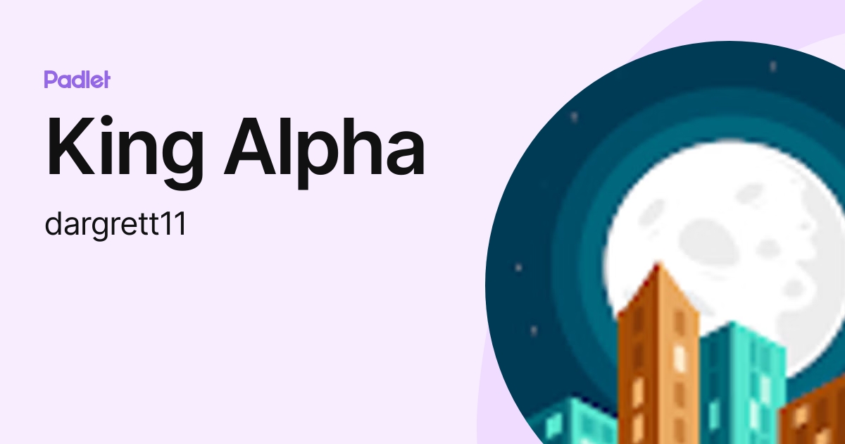 King Alpha (dargrett11) profile | Padlet