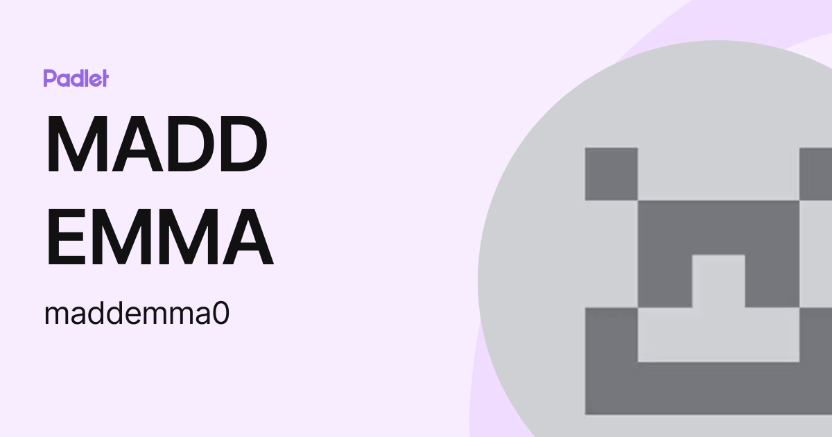 MADD EMMA (maddemma0) profile | Padlet