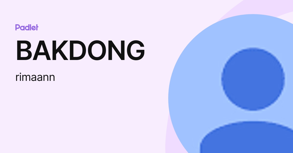 BAKDONG (rimaann) profile | Padlet
