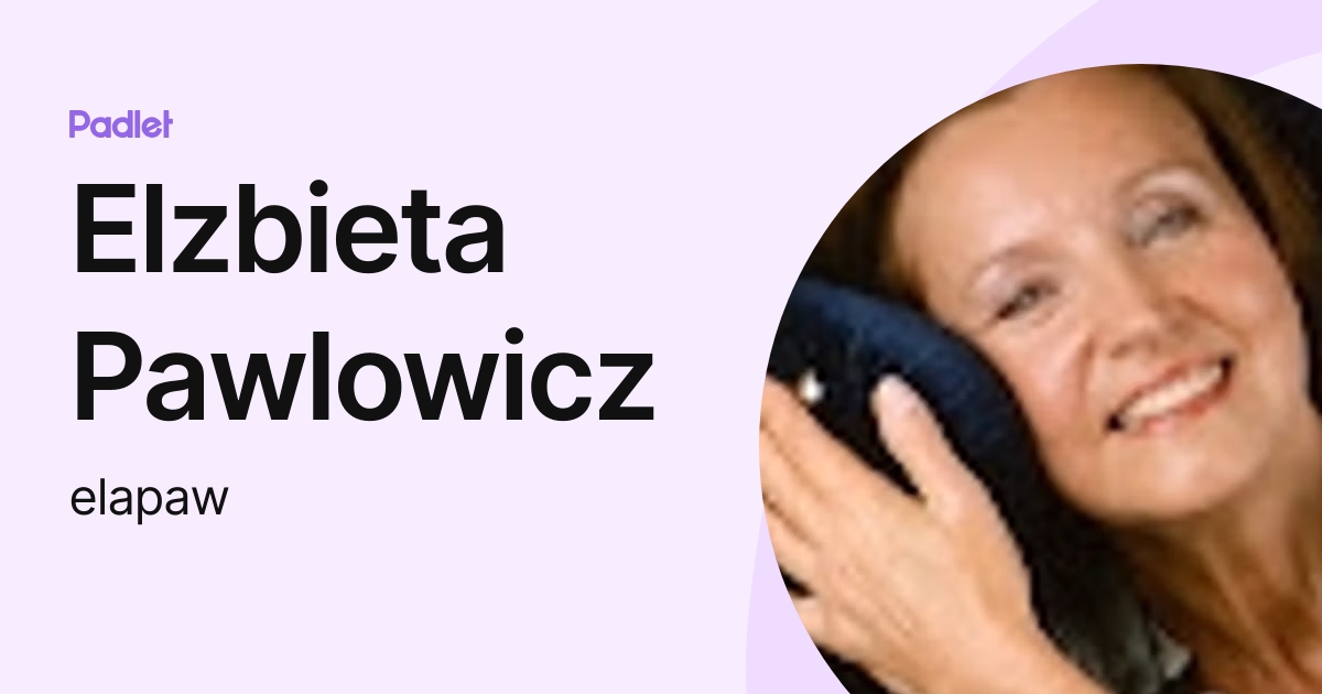 Elzbieta Pawlowicz (elapaw) profile | Padlet