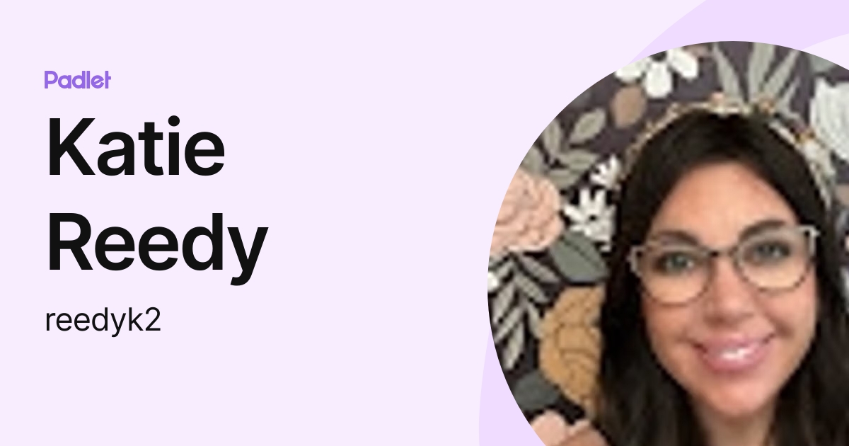 Katie Reedy (reedyk2) profile | Padlet