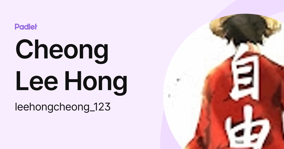 Cheong Lee Hong (leehongcheong_123) profile | Padlet