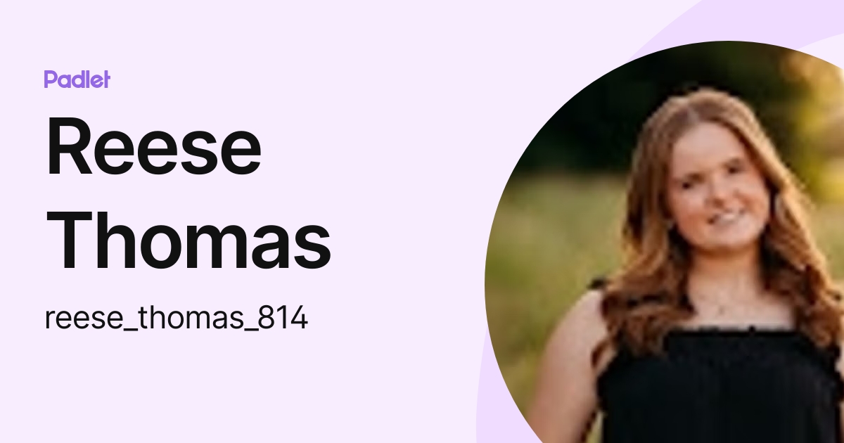 Reese Thomas (reese_thomas_814) profile | Padlet