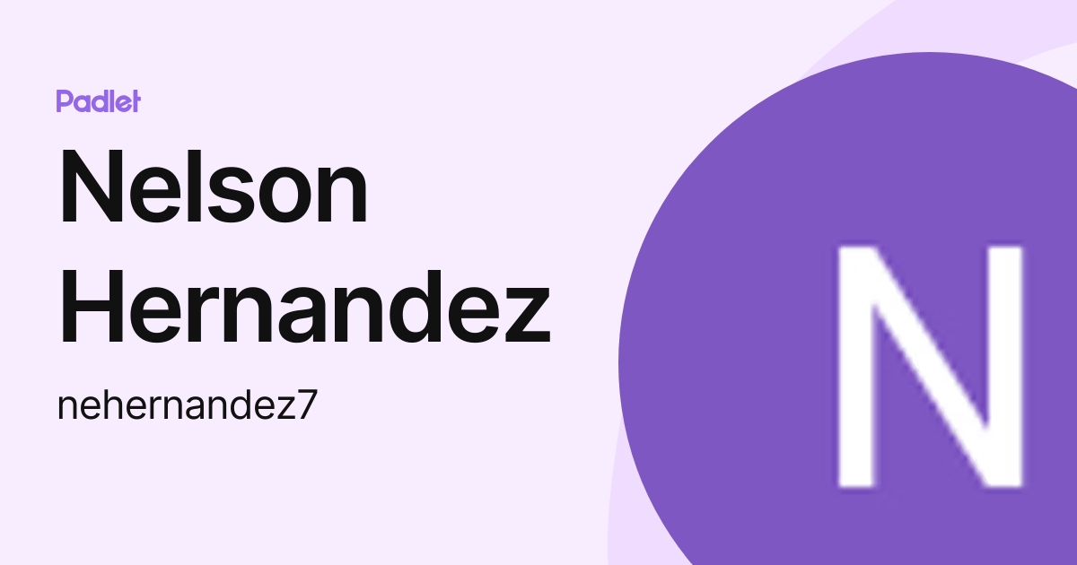 Nelson Hernandez (nehernandez7) profile | Padlet