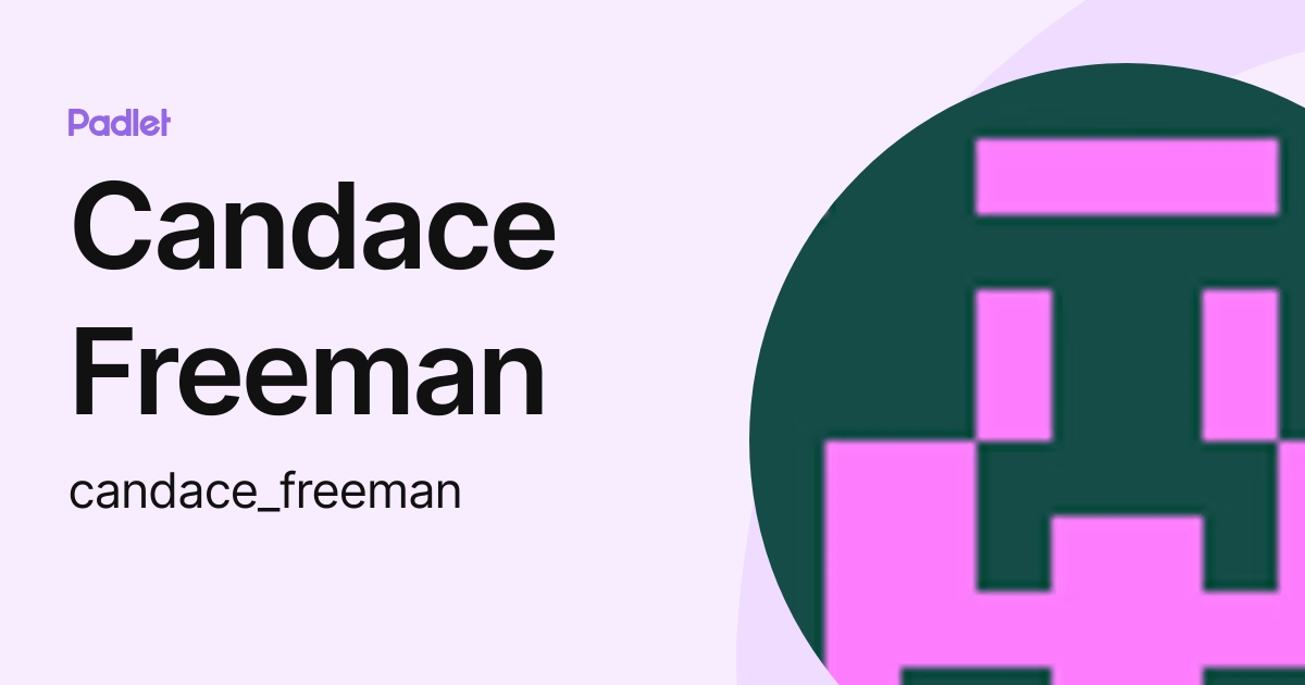 Candace Freeman (candace_freeman) profile | Padlet