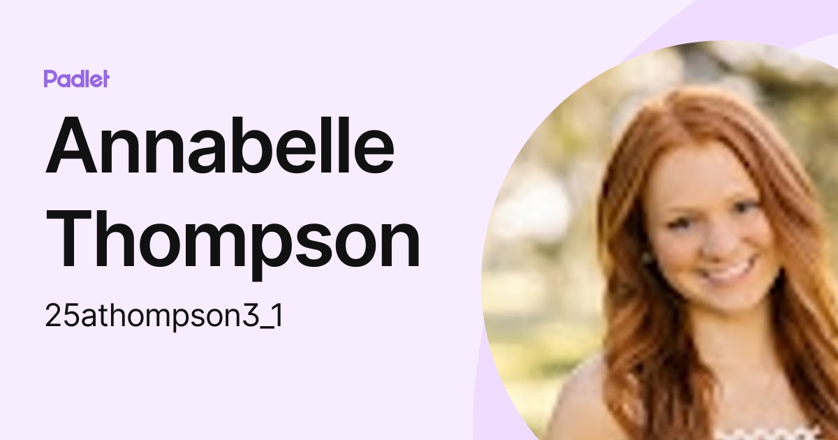 Annabelle Thompson (25athompson3_1) profile | Padlet