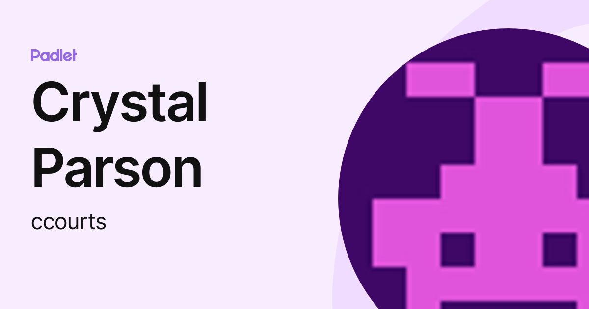 Crystal Parson (ccourts) profile | Padlet