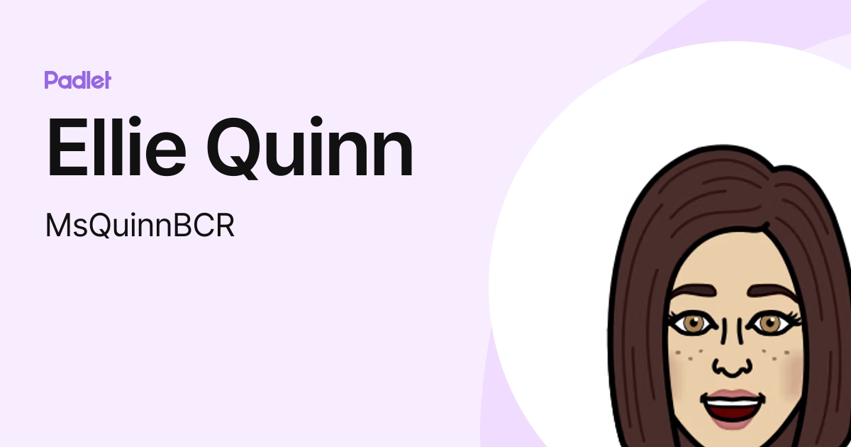 Ellie Quinn (MsQuinnBCR) profile | Padlet