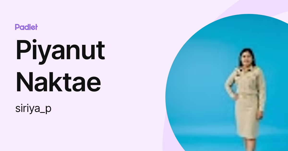 Siriya Pikoon (siriya_p) profile | Padlet