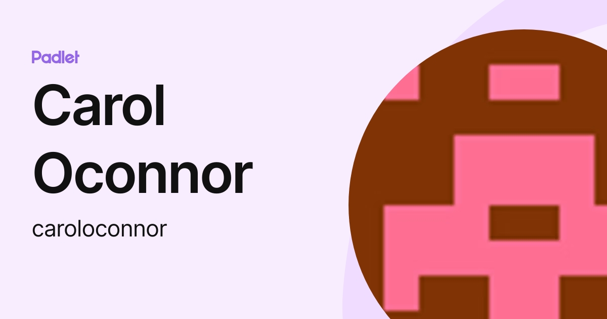 Carol Oconnor (caroloconnor) profile | Padlet