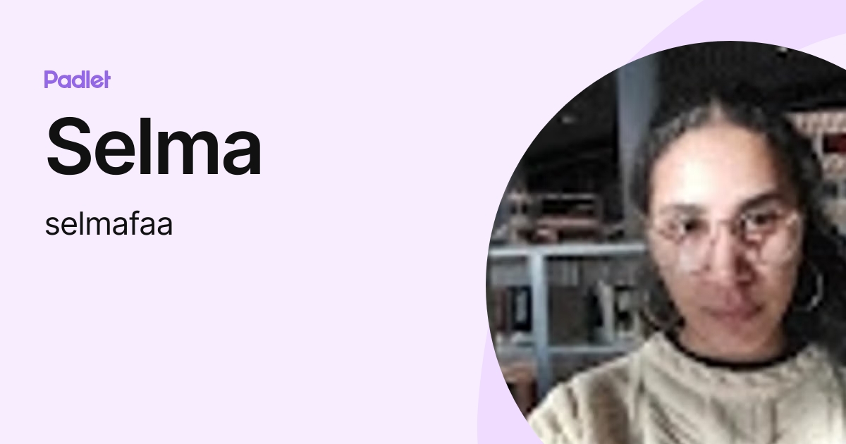 Selma (selmafaa) profile | Padlet
