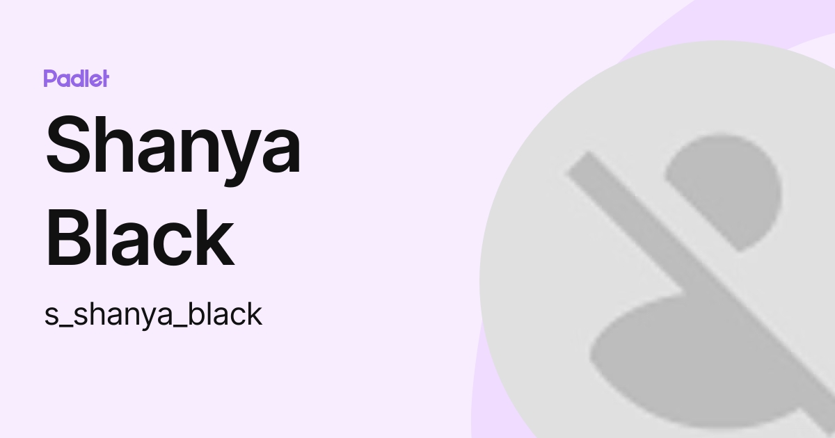 Shanya Black (s_shanya_black) profile | Padlet