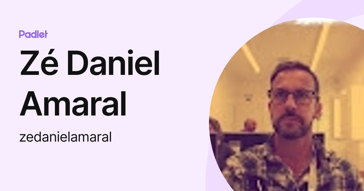 Zé Daniel Amaral (zedanielamaral) profile | Padlet