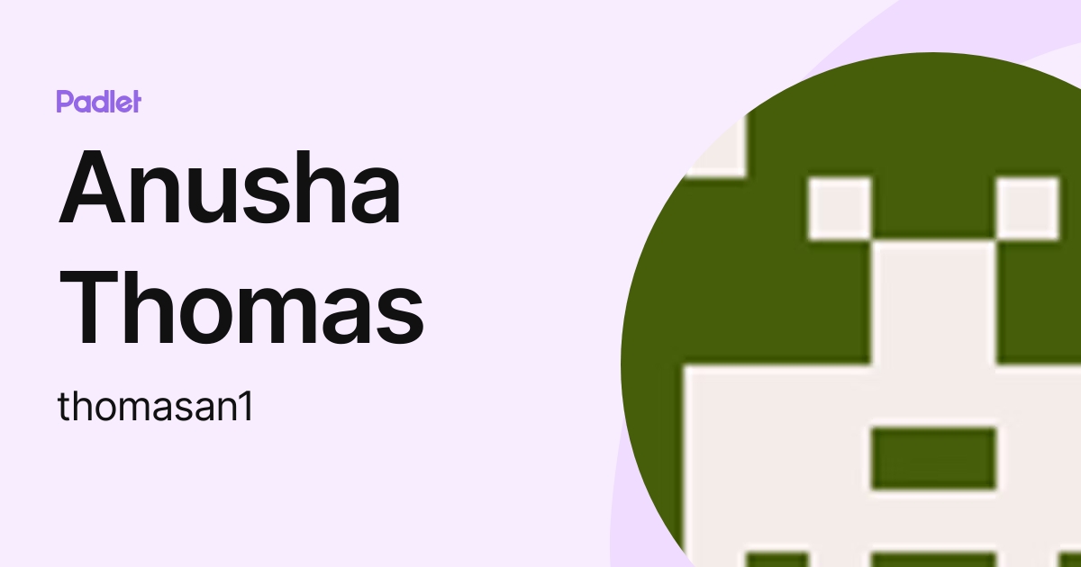 Anusha Thomas (thomasan1) profile | Padlet
