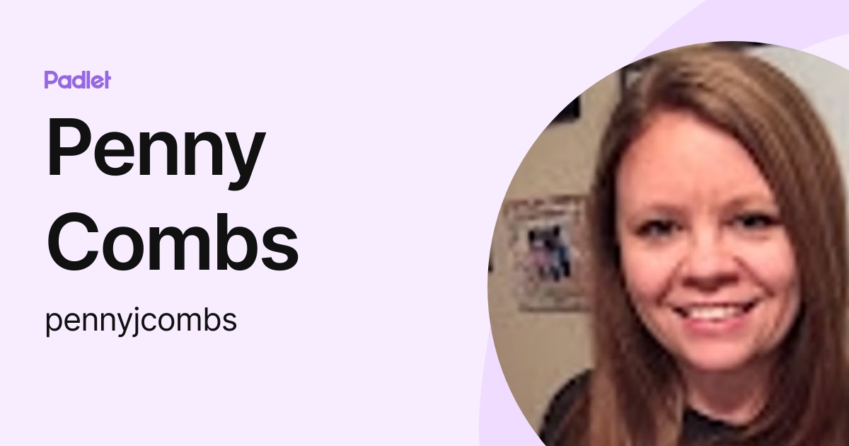 Penny Combs (pennyjcombs) profile | Padlet