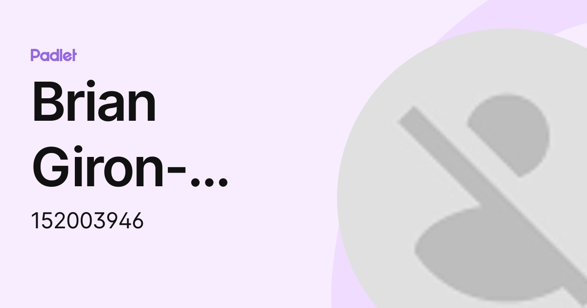 Brian Giron-152003946 (152003946) profile | Padlet