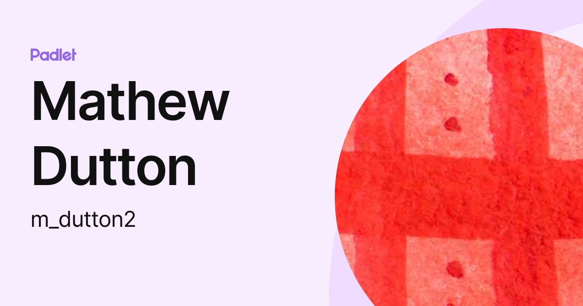 Mathew Dutton (m_dutton2) profile | Padlet
