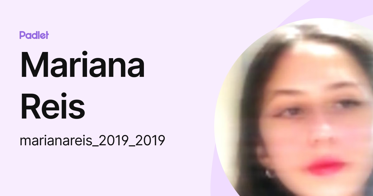 Mariana Reis (marianareis_2019_2019) profile | Padlet