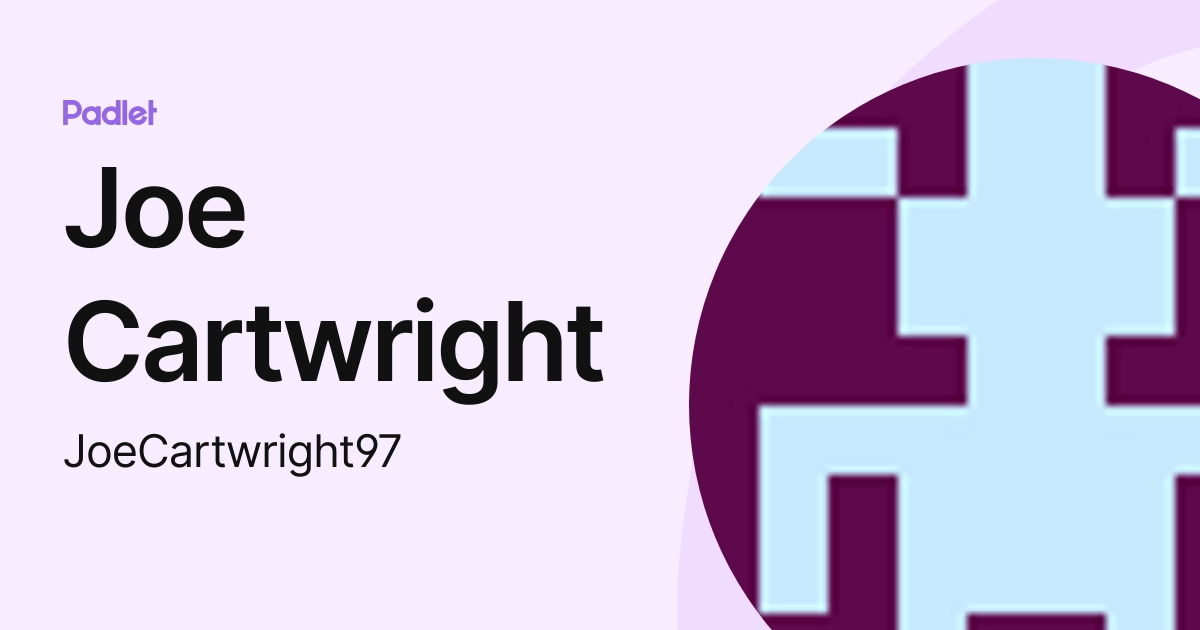Joe Cartwright (JoeCartwright97) profile | Padlet