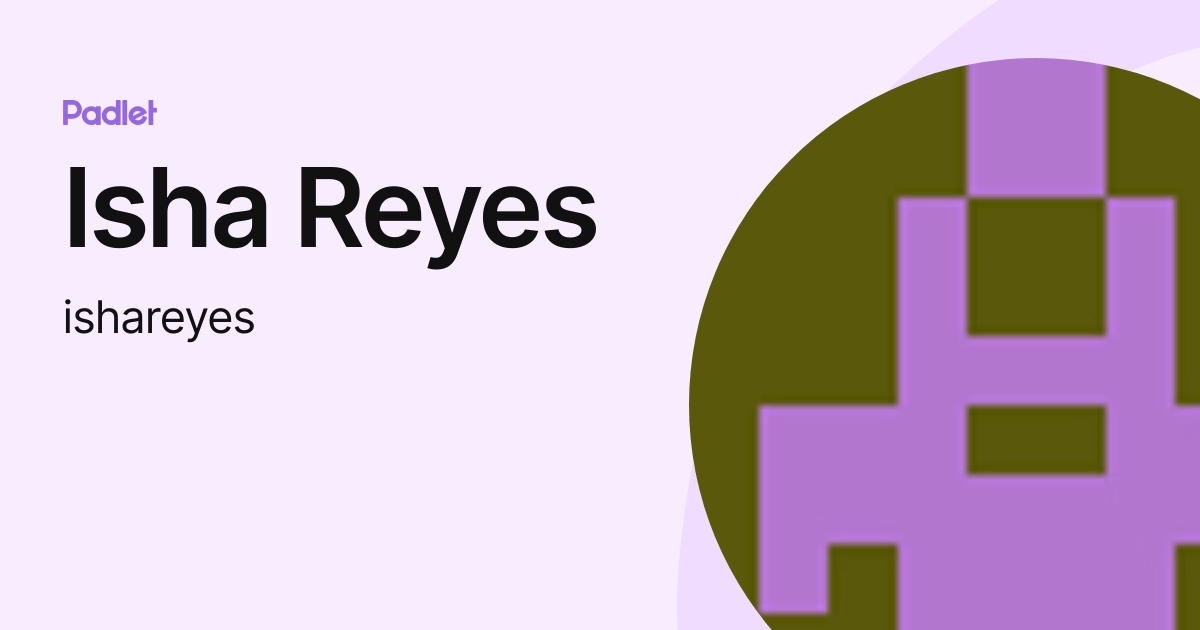Isha Reyes (ishareyes) profile | Padlet