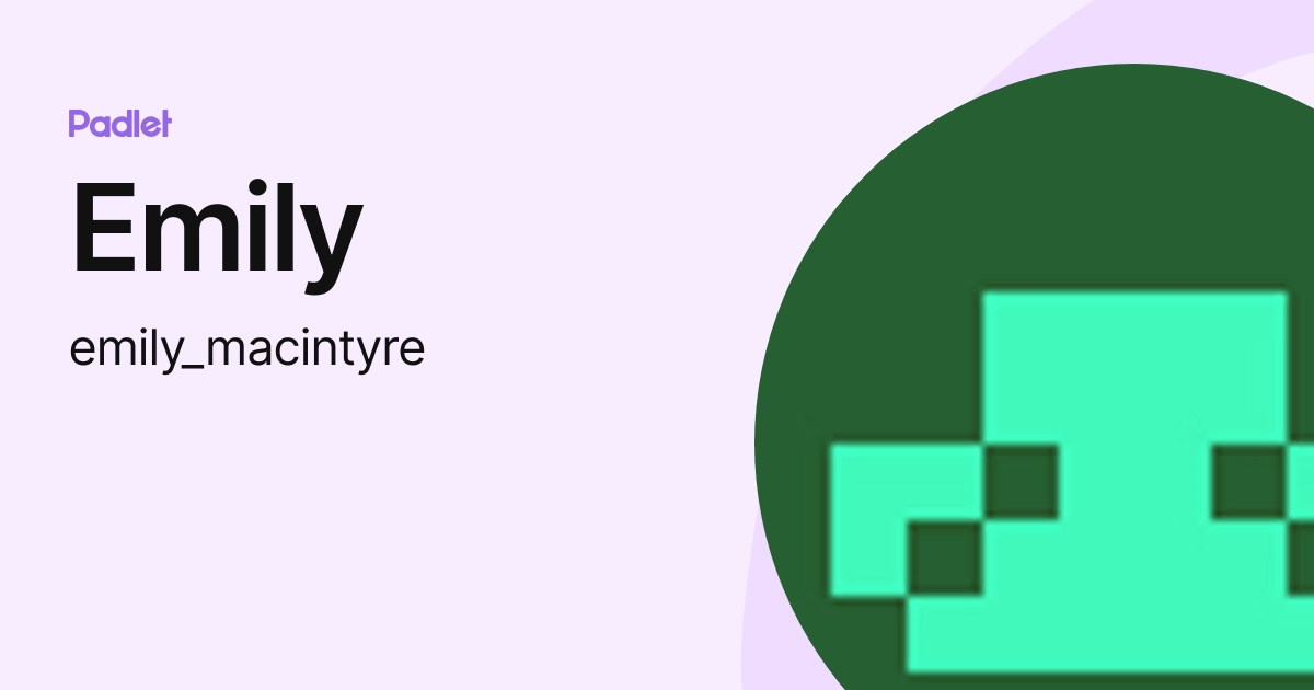 Emily (emily_macintyre) profile | Padlet