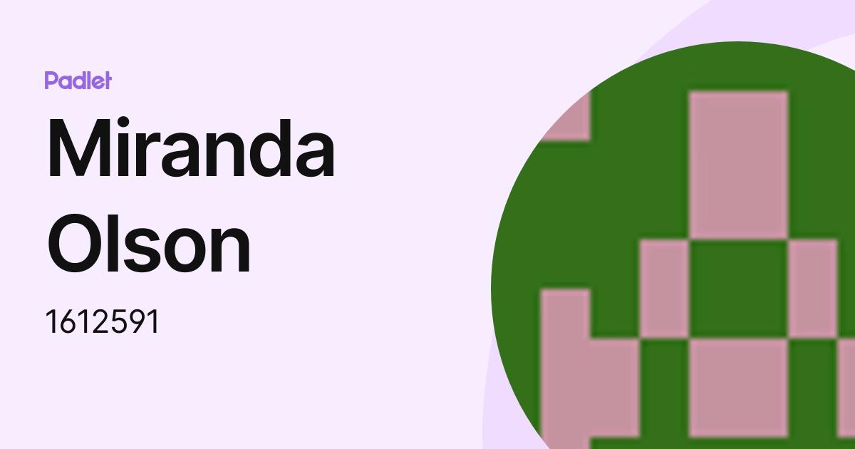 Miranda Olson (1612591) profile | Padlet