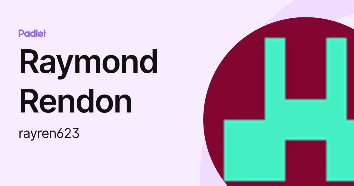 Raymond Rendon (rayren623) profile | Padlet