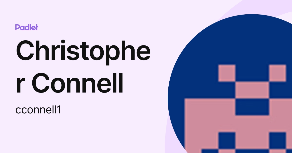 Christopher Connell (cconnell1) profile | Padlet