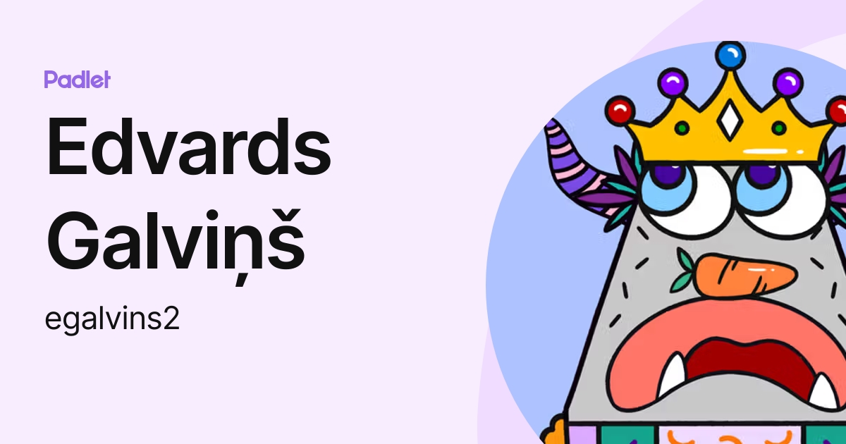 Edvards Galviņš (egalvins2) profile | Padlet