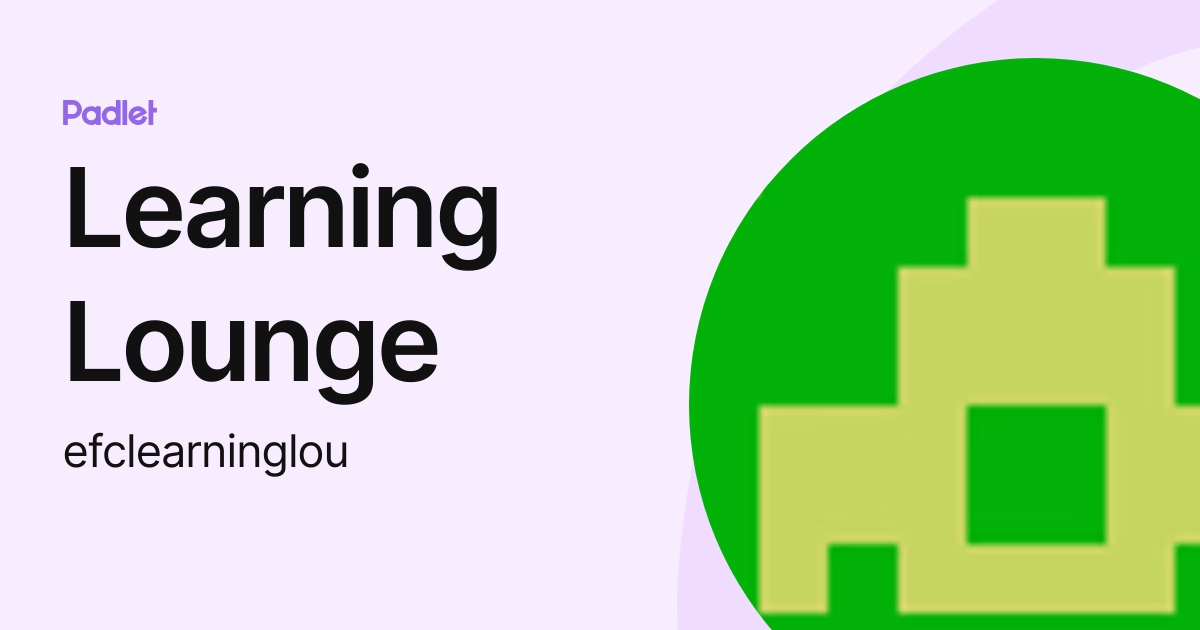 Learning Lounge (efclearninglou) profile | Padlet