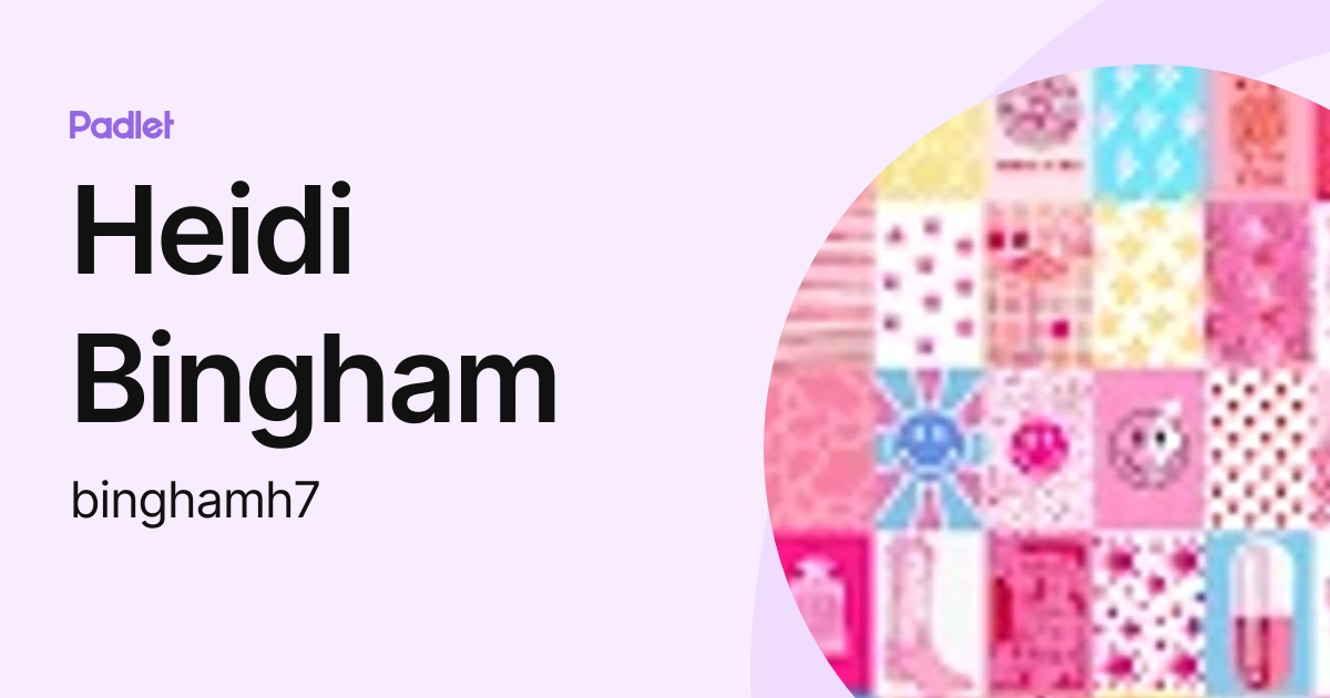 Heidi Bingham (binghamh7) profile | Padlet