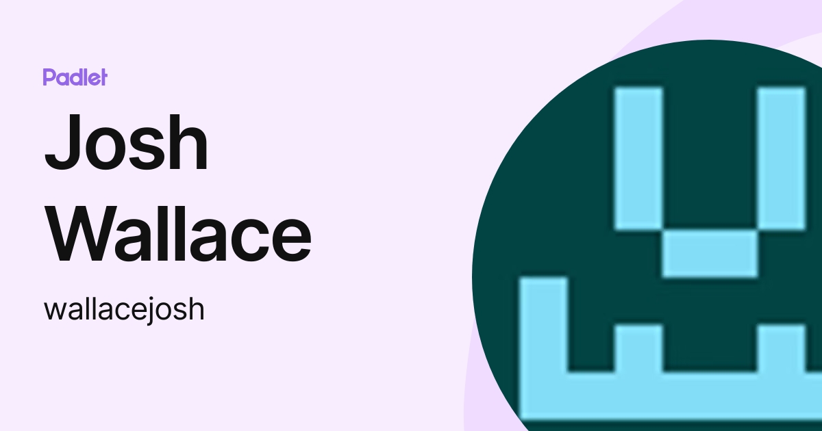 Josh Wallace (wallacejosh) profile | Padlet