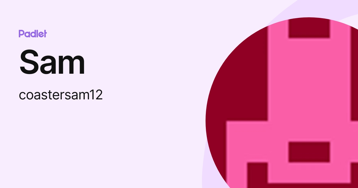 Sam (coastersam12) profile | Padlet