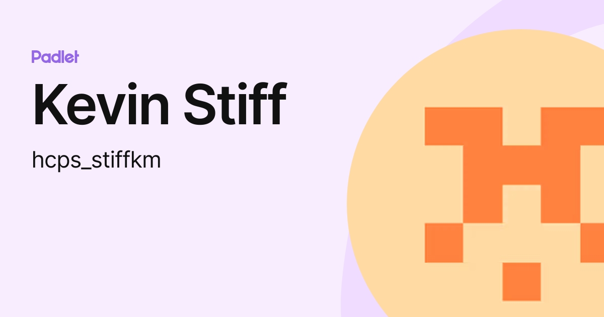 Kevin Stiff (hcps_stiffkm) profile | Padlet