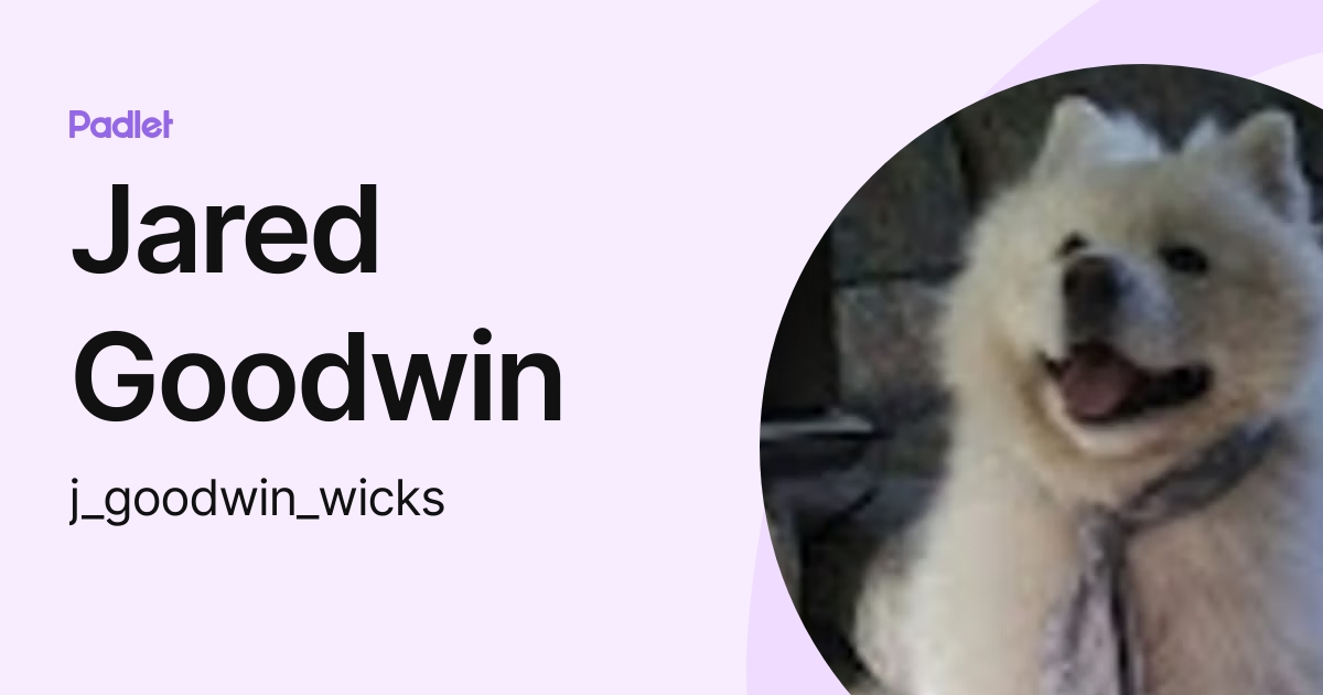 Jared Goodwin (j_goodwin_wicks) profile | Padlet