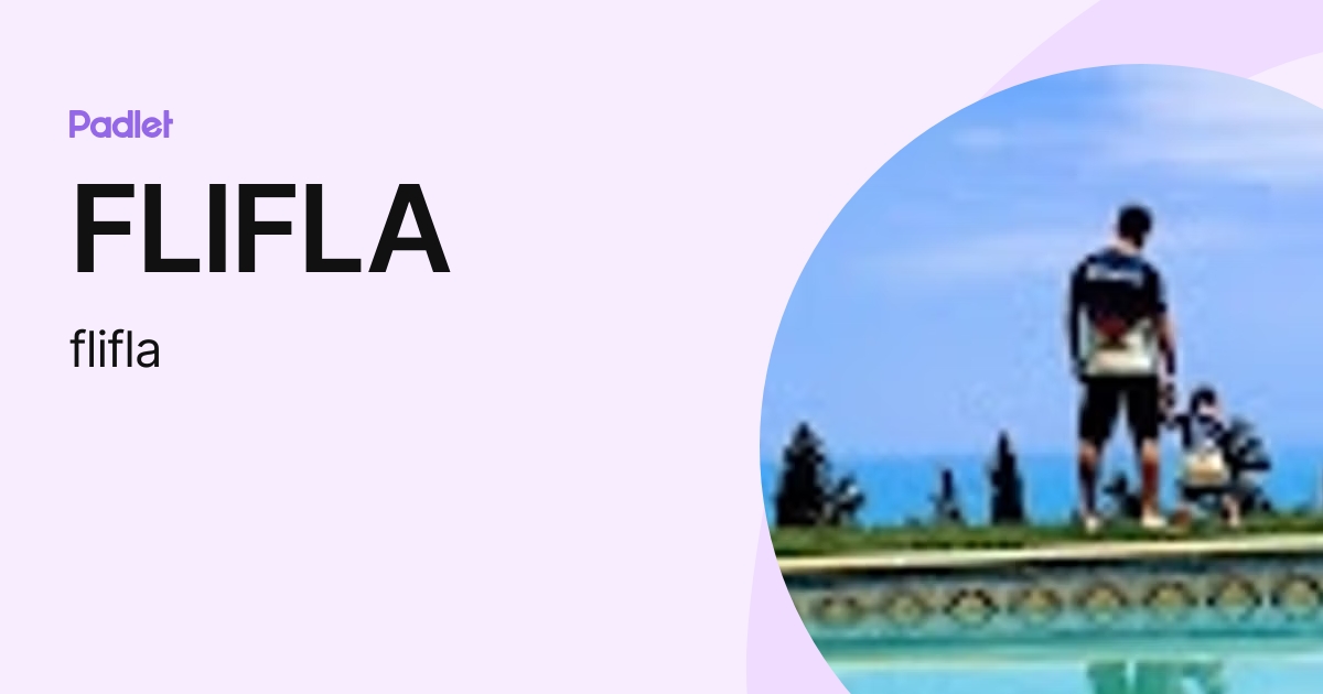 FLIFLA (flifla) profile | Padlet