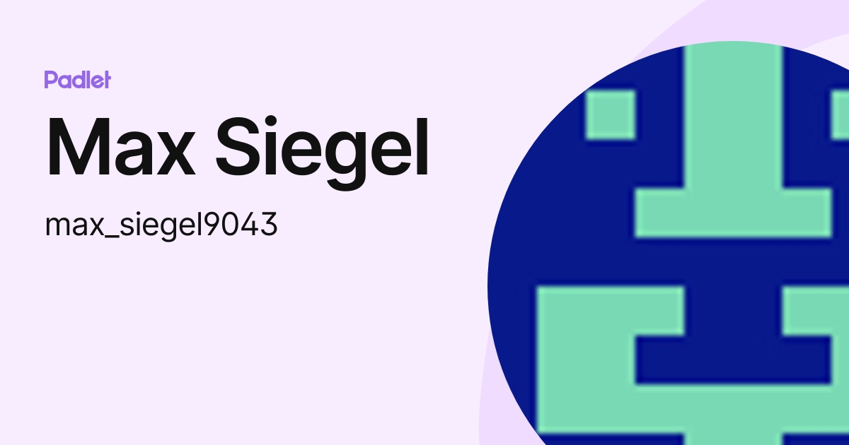 Max Siegel (max_siegel9043) profile | Padlet