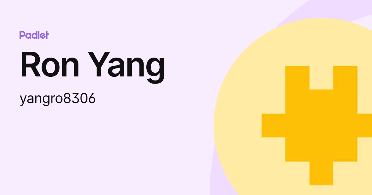 Ron Yang (yangro8306) profile | Padlet